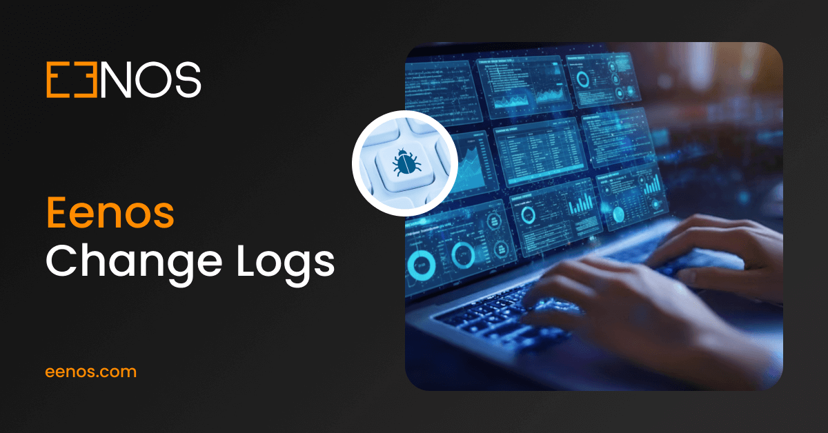 Eenos Change Logs | Track Updates and Version History